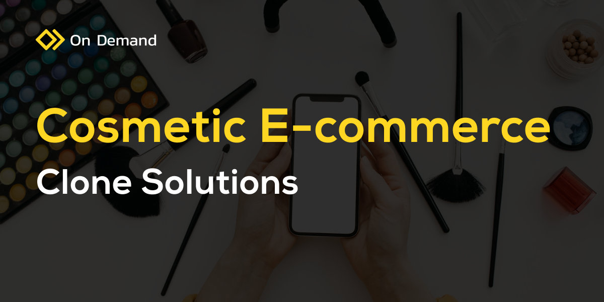 Launch a Cosmetics E-commerce Clone App | Scalable Solutions